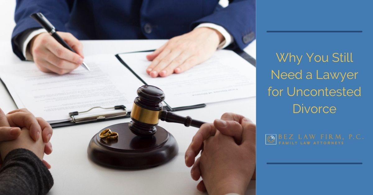 Why You Still Need a Lawyer for Uncontested Divorce
